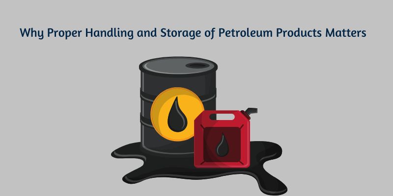 Tips for Handling and Storing Petroleum Products